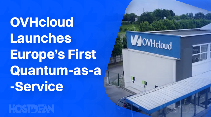 OVHcloud Launches Europe’s First Quantum-as-a-Service Platform